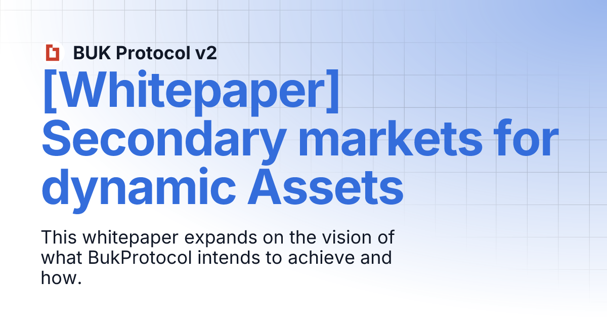 [Whitepaper] Secondary markets for dynamic Assets | BUK Protocol v2