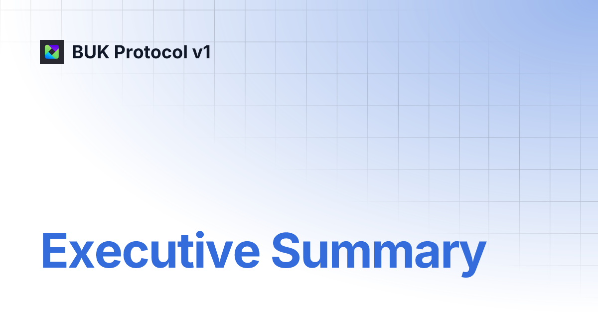 Executive Summary | BUK Protocol v1 [deprecated]
