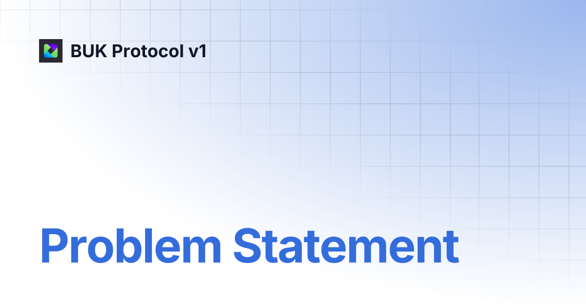 Problem Statement | BUK Protocol v1