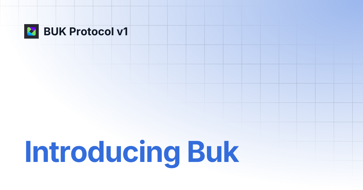 Introducing Buk | BUK Protocol v1